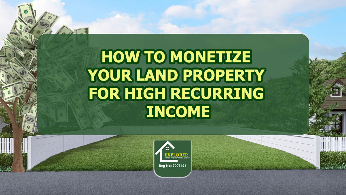 How To Make High Recurring Money From Land Property
